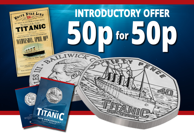 50p for 50p Offer: Discover the NEW Official Titanic 50p Coin